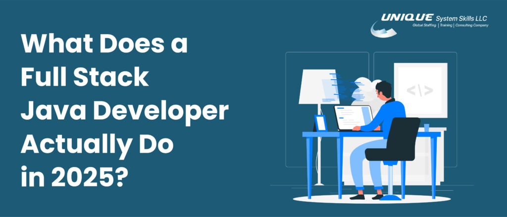 What Does a Full Stack Java Developer do in 2025